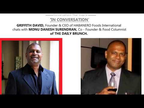 In Conversation: Griffith David (Founder & CEO @ HABANERO FOODS) & Monu ...